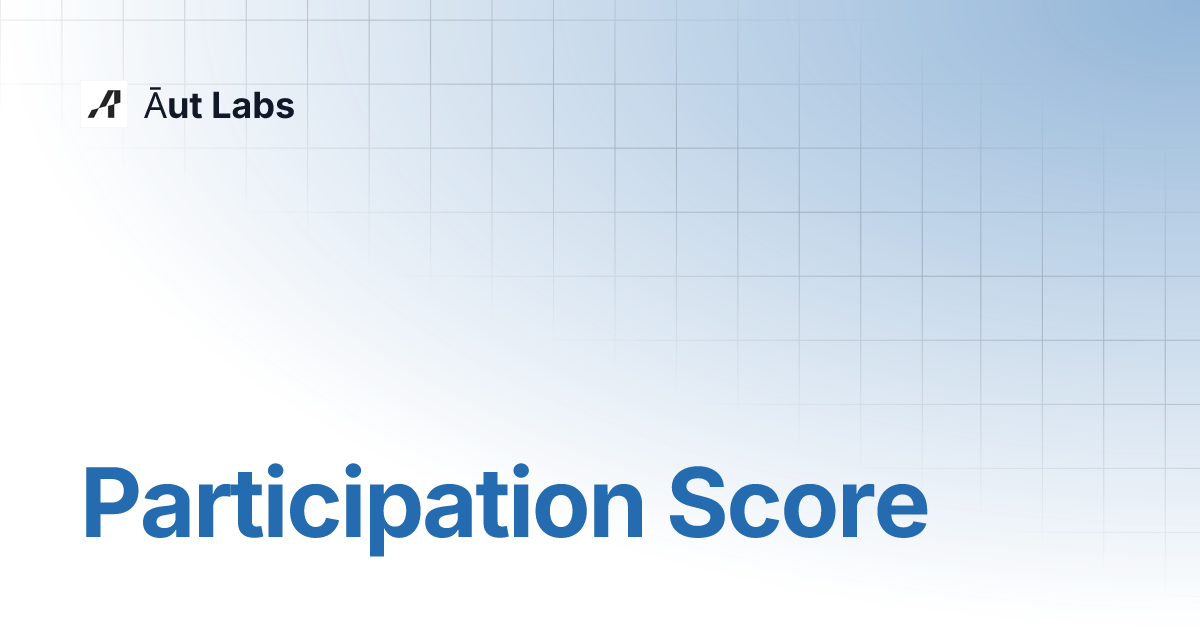 Participation Score | Āut Labs